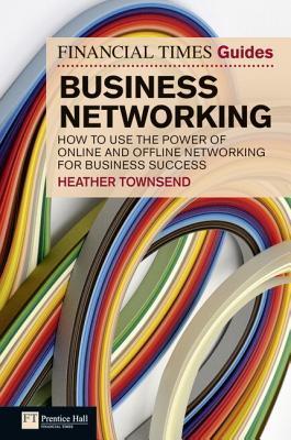 Business Networking: How to Use the Power of Online and Offline ...