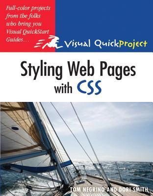 Styling Web Pages with CSS Visual QuickProject Guide by Tom Negrino ...
