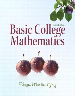 Basic College Mathematics (4th Edition) by Elayn El Martin-Gay | Goodreads