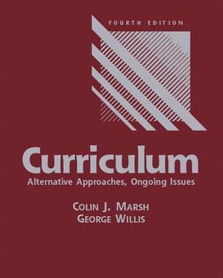 Curriculum: Alternative Approaches, Ongoing Issues by Colin J. Marsh ...