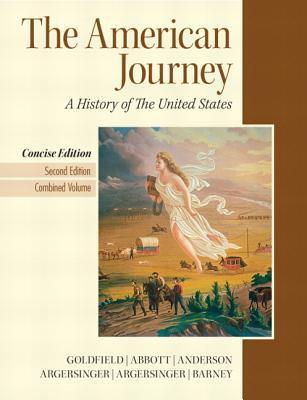The American Journey: A History of the United States, Combined Volume ...