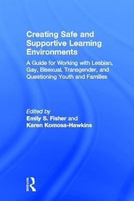 Creating Safe and Supportive Learning Environments by Emily S. Fisher | Goodreads