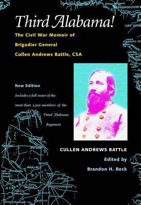 Third Alabama!: The Civil War Memoir of Brigadier General Cullen ...