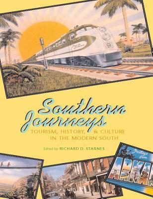 Southern Journeys: Tourism, History, and Culture in the Modern South by ...