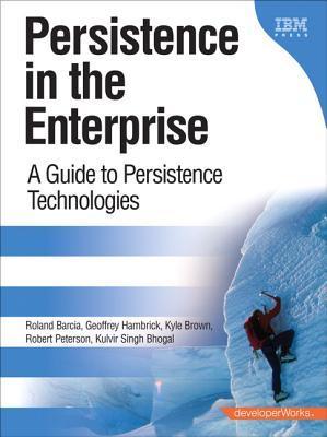 Persistence in the Enterprise: A Guide to Persistence Technologies by ...