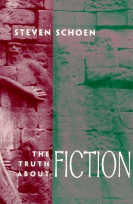 The Truth About Fiction by Steven Schoen | Goodreads