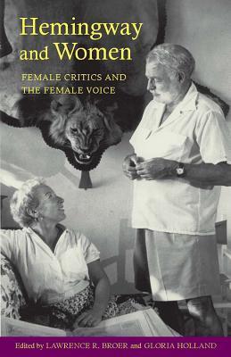 Hemingway and Women: Female Critics and the Female Voice by Rena ...