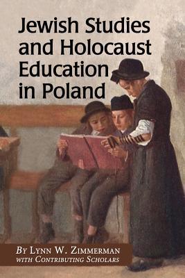 Jewish Studies and Holocaust Education in Poland by Lynn W Zimmerman ...