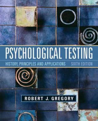 Psychological Testing: History, Principles, and Applications by Robert ...