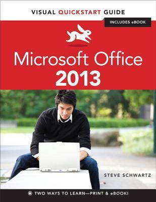 Microsoft Office 2013 (Visual Quickstart Guides) by Steve Schwartz ...