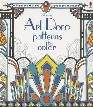 Art Deco Patterns to Colour by Emily Bone | Goodreads