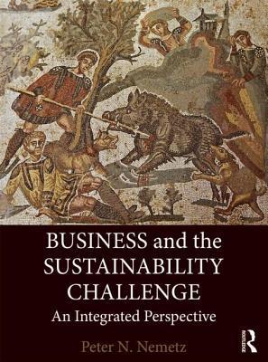 Business and the Sustainability Challenge: An Integrated Perspective by ...