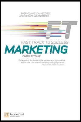 Marketing: Fast Track to Success by Chris Ritchie | Goodreads