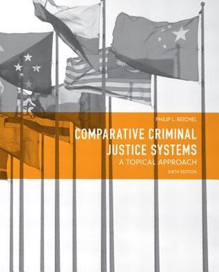 Comparative Criminal Justice Systems: A Topical Approach by Philip L ...