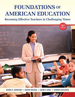 Foundations of American Education: Becoming Effective Teachers in ...