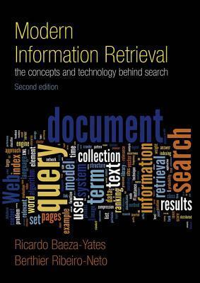 Modern Information Retrieval: The Concepts and Technology Behind Search ...