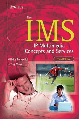 The IMS: IP Multimedia Concepts and Services by Miikka Poikselkä | Goodreads