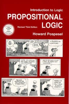Introduction to Logic: Propositional Logic by Howard Pospesel | Goodreads