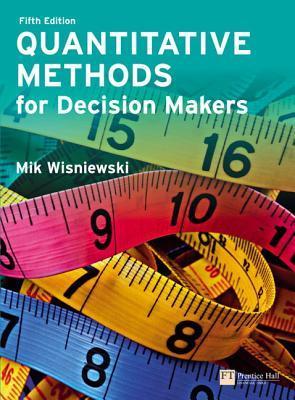 Quantitative Methods for Decision Makers by Mik Wisniewski | Goodreads
