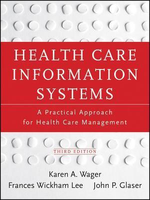 Health Care Information Systems: A Practical Approach for Health Care ...