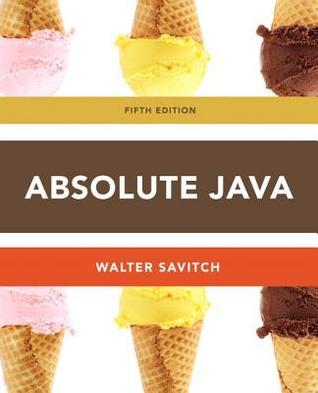 Absolute Java (5th Edition) by Walter J. Savitch | Goodreads