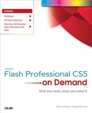Adobe Flash Professional Cs5 on Demand by Steve Johnson | Goodreads