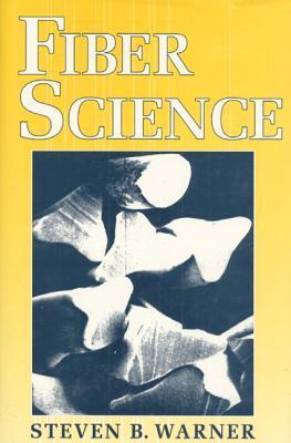 Fiber Science by Steven B. Warner | Goodreads