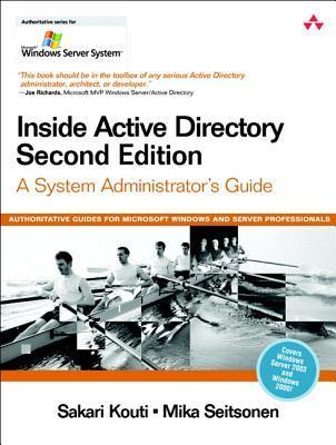 Inside Active Directory: A System Administrator's Guide by Sakari Kouti ...