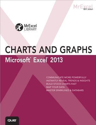 Excel 2013 Charts and Graphs (Mrexcel Library) by Bill Jelen | Goodreads