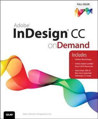 Adobe InDesign CC on Demand by Steve Johnson | Goodreads