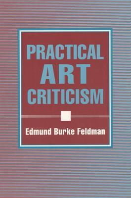 Practical Art Criticism by Edmund Burke Feldman | Goodreads