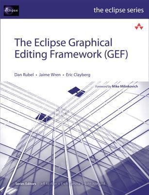 The Eclipse Graphical Editing Framework Gef by Dan Rubel | Goodreads