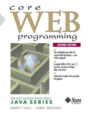 Core Web Programming, Volumes I & II (Core Series) by Marty Hall ...