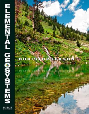 Elemental Geosystems, 7th Edition by Robert W. Christopherson | Goodreads