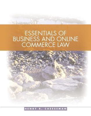 Essentials of Business and Online Commerce Law by Henry R. Cheeseman ...