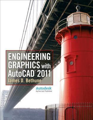 Engineering Graphics With AutoCAD 2011 by James D. Bethune | Goodreads