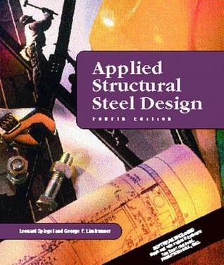 Applied Structural Steel Design (4th Edition) by Leonard Spiegel ...