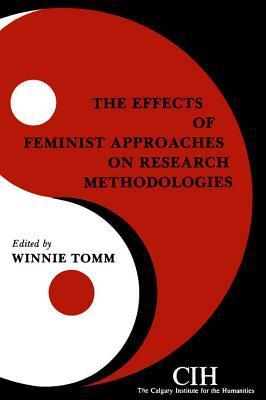 The Effects of Feminist Approaches on Research Methodologies by Winnie ...