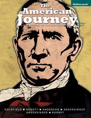 The American Journey: A History of the United States, Volume 1: To 1877 ...