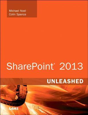 Sharepoint 2013 Unleashed by Michael Noel | Goodreads