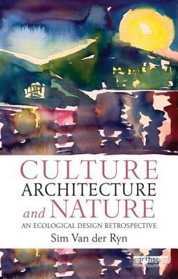 Culture, Architecture and Nature: An Ecological Design Retrospective by ...
