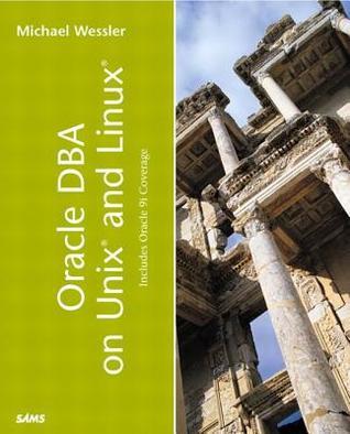 Oracle Dba on Unix and Linux by Mike Wessler | Goodreads