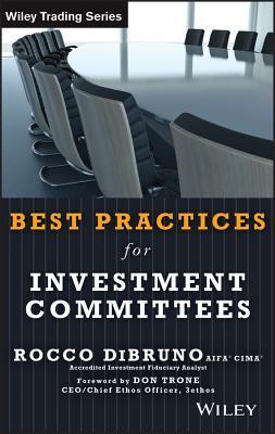 Best Practices for Investment Committees by Rocco DiBruno | Goodreads
