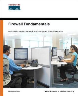 Firewall Fundamentals by Wes Noonan | Goodreads