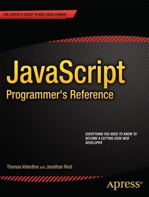 JavaScript Programmer's Reference by Thomas Valentine | Goodreads