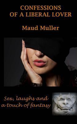 Confessions of a Liberal Lover: Sex, laughs and a touch of fantasy. by ...