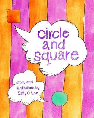 Circle and Square by Sally O. Lee | Goodreads