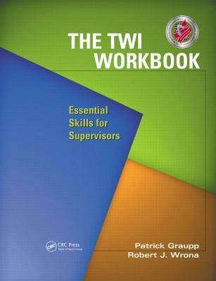 The Twi Workbook: Essential Skills for Supervisors by Patrick Graupp ...