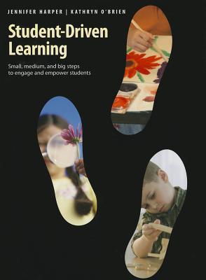 Student-Driven Learning: Small, Medium, and Big Steps to Engage and ...