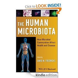 The Human Microbiota: How Microbial Communities Affect Health and Disease by David N. Fredricks ...
